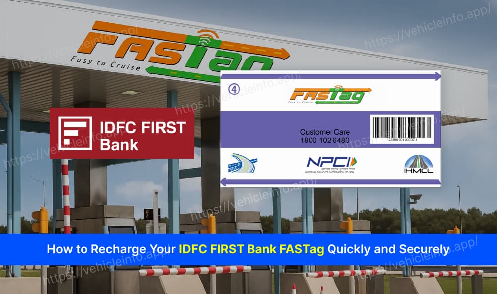 How to Recharge Your IDFC FIRST Bank FASTag Quickly and Securely